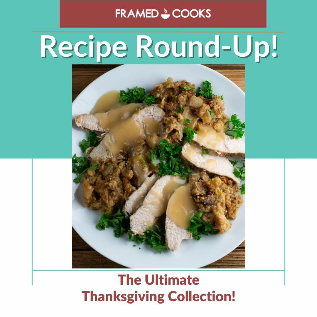 Recipe Round-Ups Archives - Framed Cooks