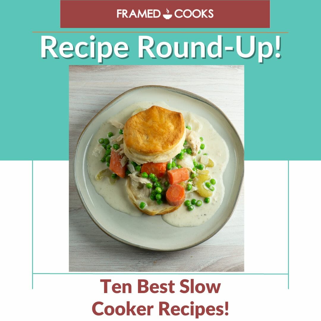 Recipe Round-Ups Archives - Framed Cooks