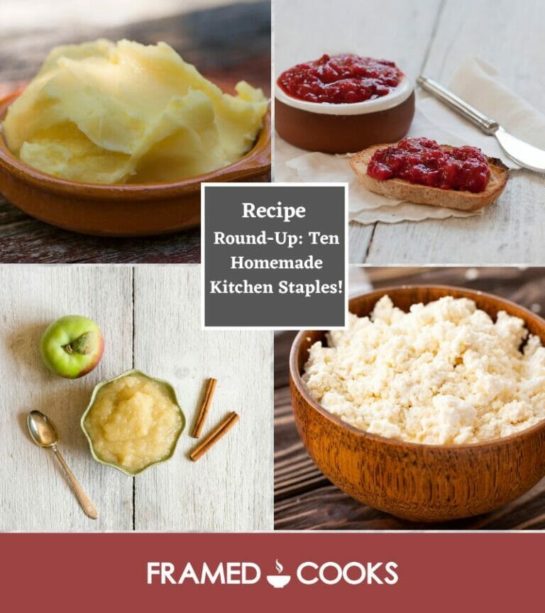 Ten Easy Kitchen Staples You Can Make Yourself - Framed Cooks